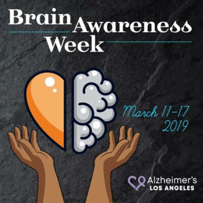 Brain Awareness Week 2019 - Alzheimer's Los Angeles